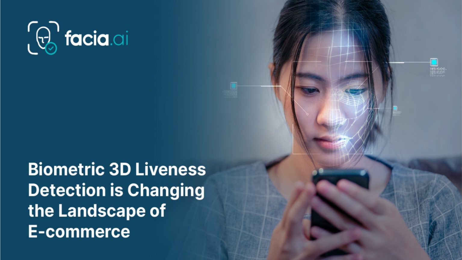 Biometric 3D Liveness Detection - Changing the Landscape of E-commerce