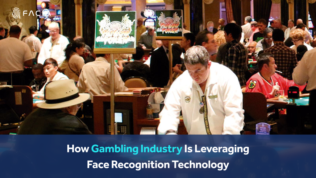 How Gambling Industry Is Leveraging Face Recognition Tech